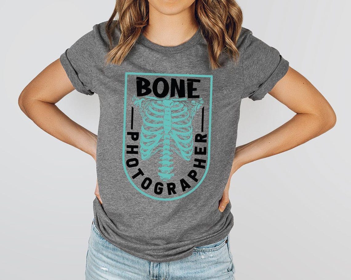 Bone Photographer Radiology Shirt, X-ray Tech Graduation Gift Shirt ...