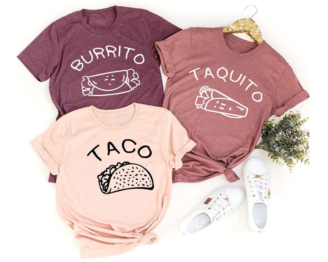 Funny Taco Shirt, Burrito Taquito Matching Tees, Family Mexican Food T ...
