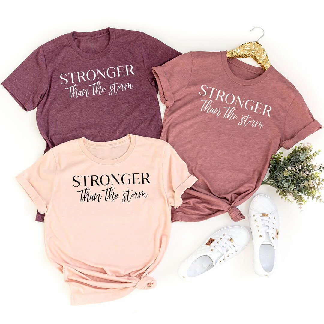 Encouragement Shirts for Women, Motivational Stronger Than the Storm T ...