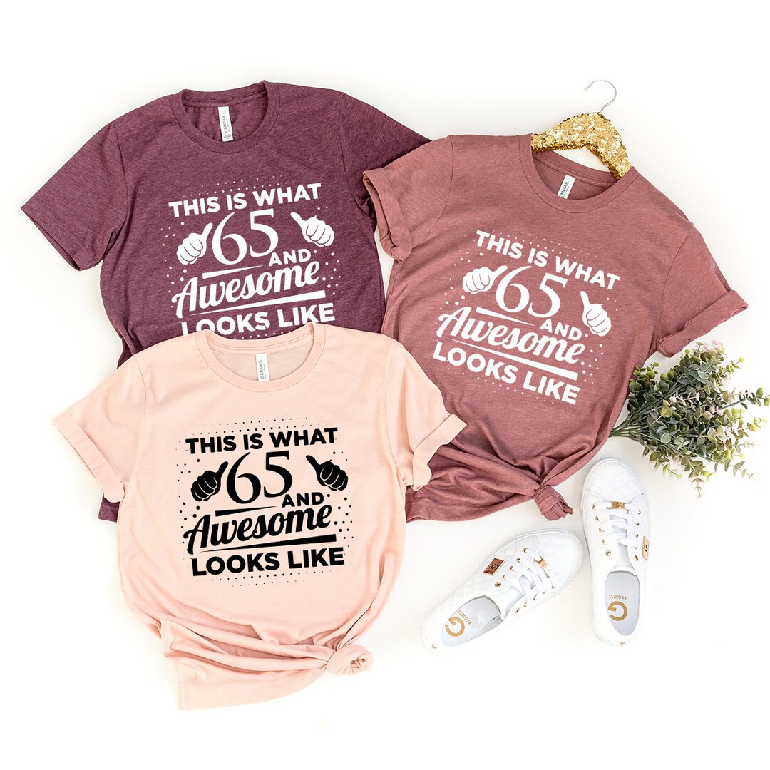 Funny 65th Birthday Shirt, 65th Birthday Gift, Gift for 65-year-old ...
