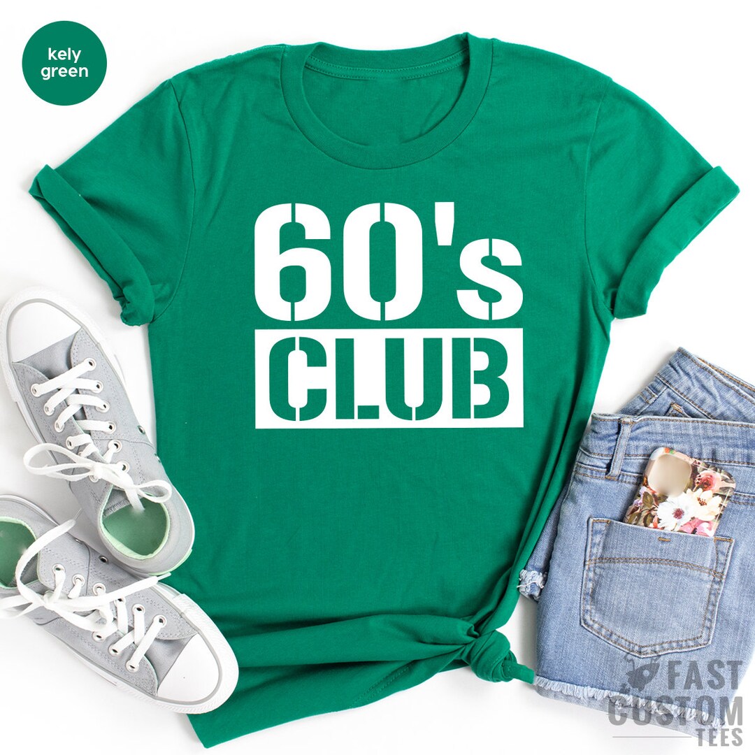 60's Club Tshirt, 60th Birthday Shirt, Officially 60 Tee, 60 Years Old ...