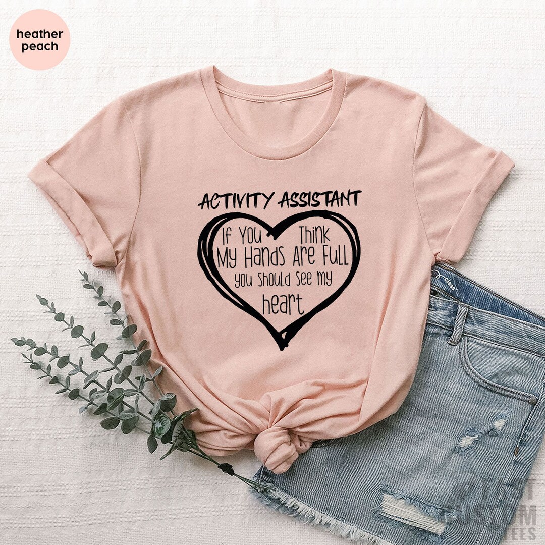 Activity Assistant, Activity Assistant T- Shirt, Activity Professional ...