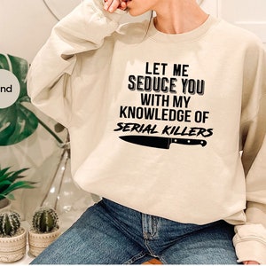 Serial Killer Sweatshirt, Murder Hoodie, Horror Tee, Crime Lover Gift ...
