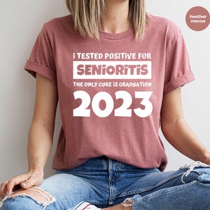 Funny Senior Shirt, Graduation Shirt, I Tested Positive for Senioritis ...