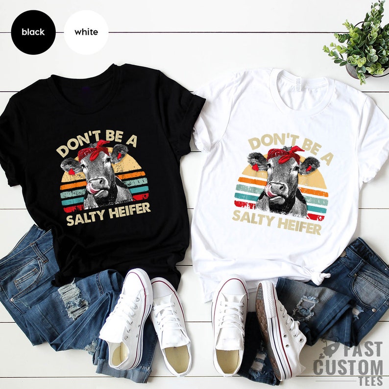 Don't Be A Salty Heifer Shirt Sassy Cow Tshirt Retro - Etsy