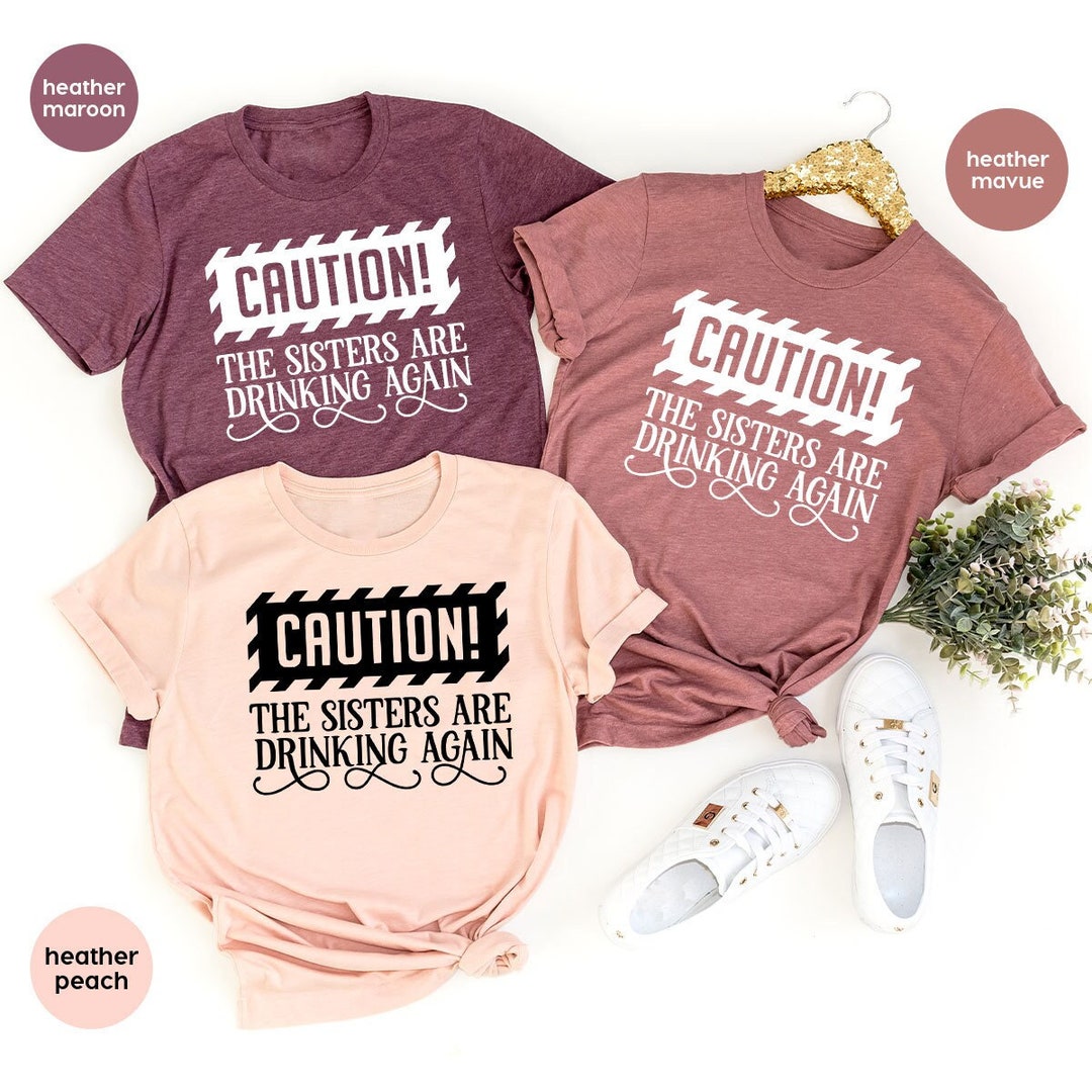 Sister Shirts, Alcohol Graphic Tees, Funny Sister Shirt, Drinking T ...