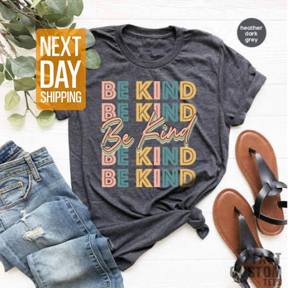 Be Kind Shirt Positive Quote Shirt Love Shirt Inspirational - Etsy