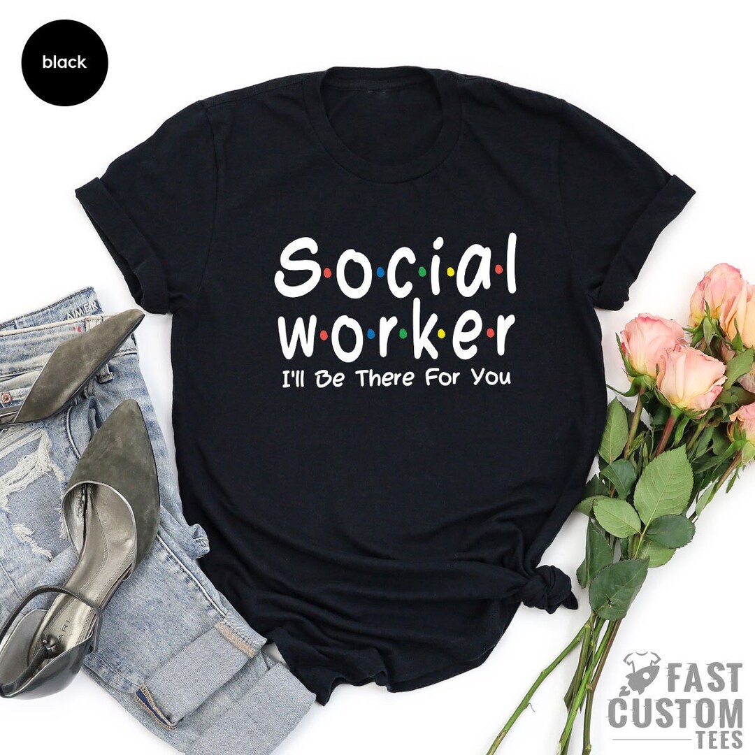 Social Worker Shirt, Social Work T Shirt, Social Worker Appreciation ...