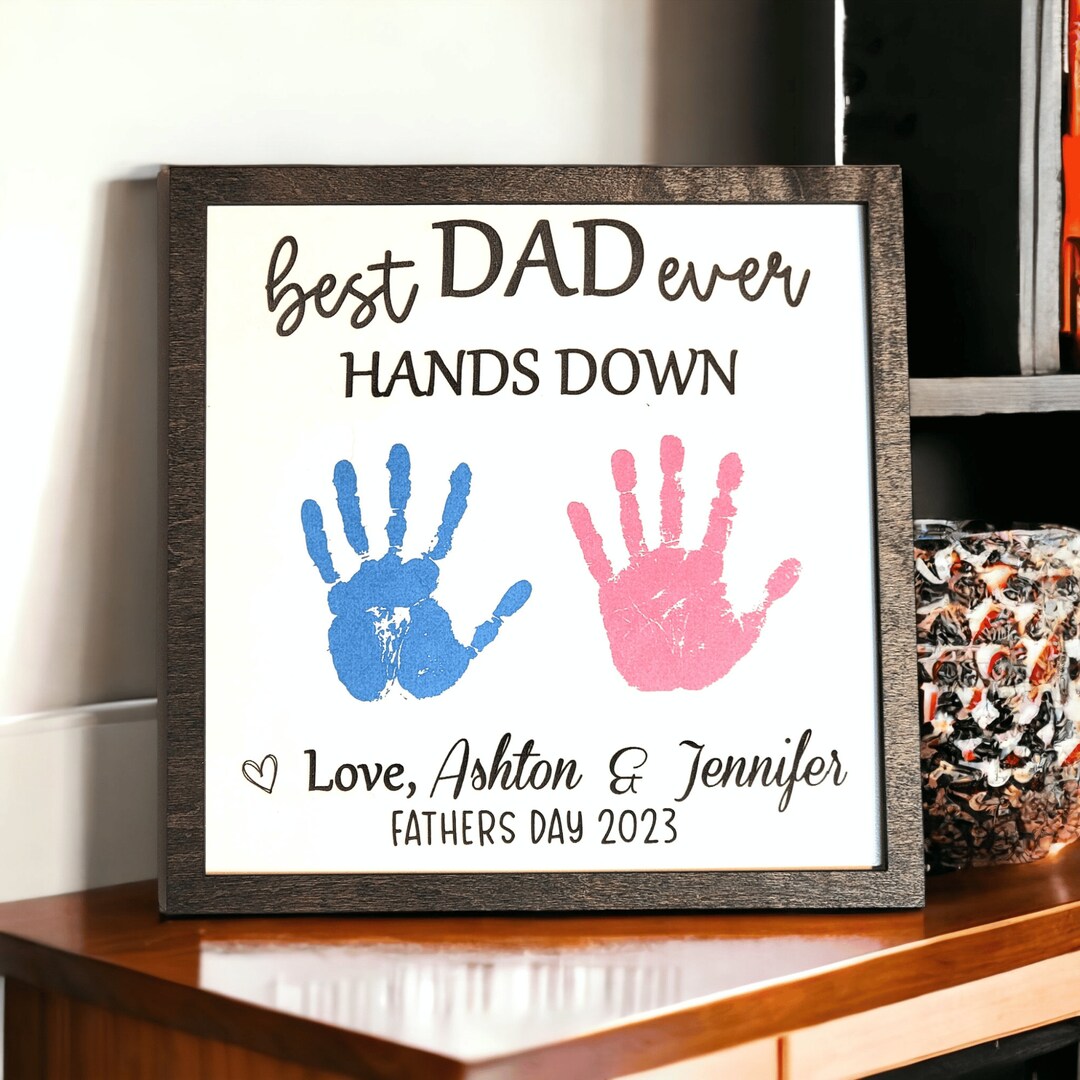 Best Dad Ever Hands Down Sign, Fathers Day Gift, Gift for Dad ...