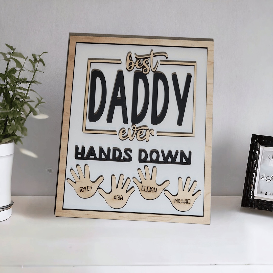 Best Dad Hands Down Sign - Personalized Father's Day Gift for Dad ...