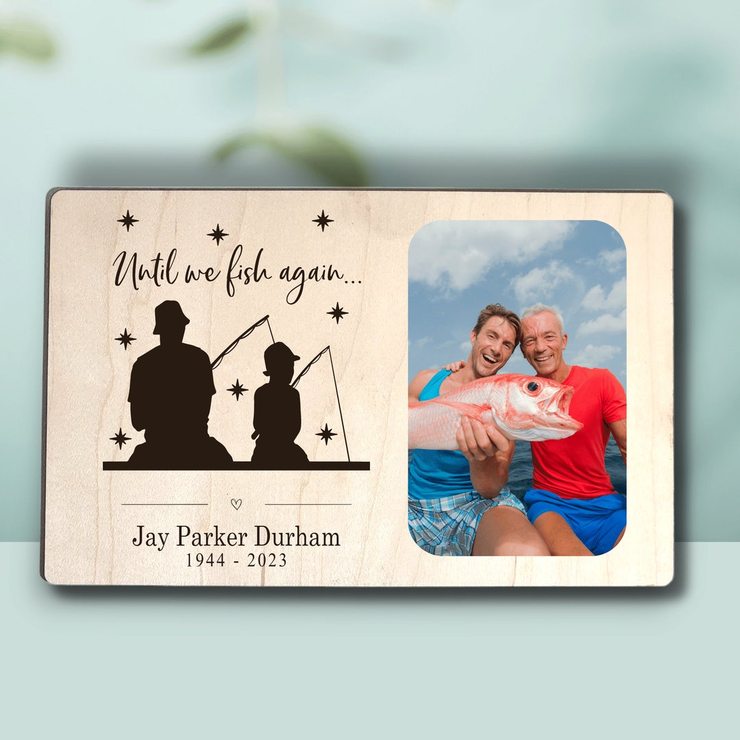 Personalized Fishing Memorial Gift Until We Fish Again - Etsy