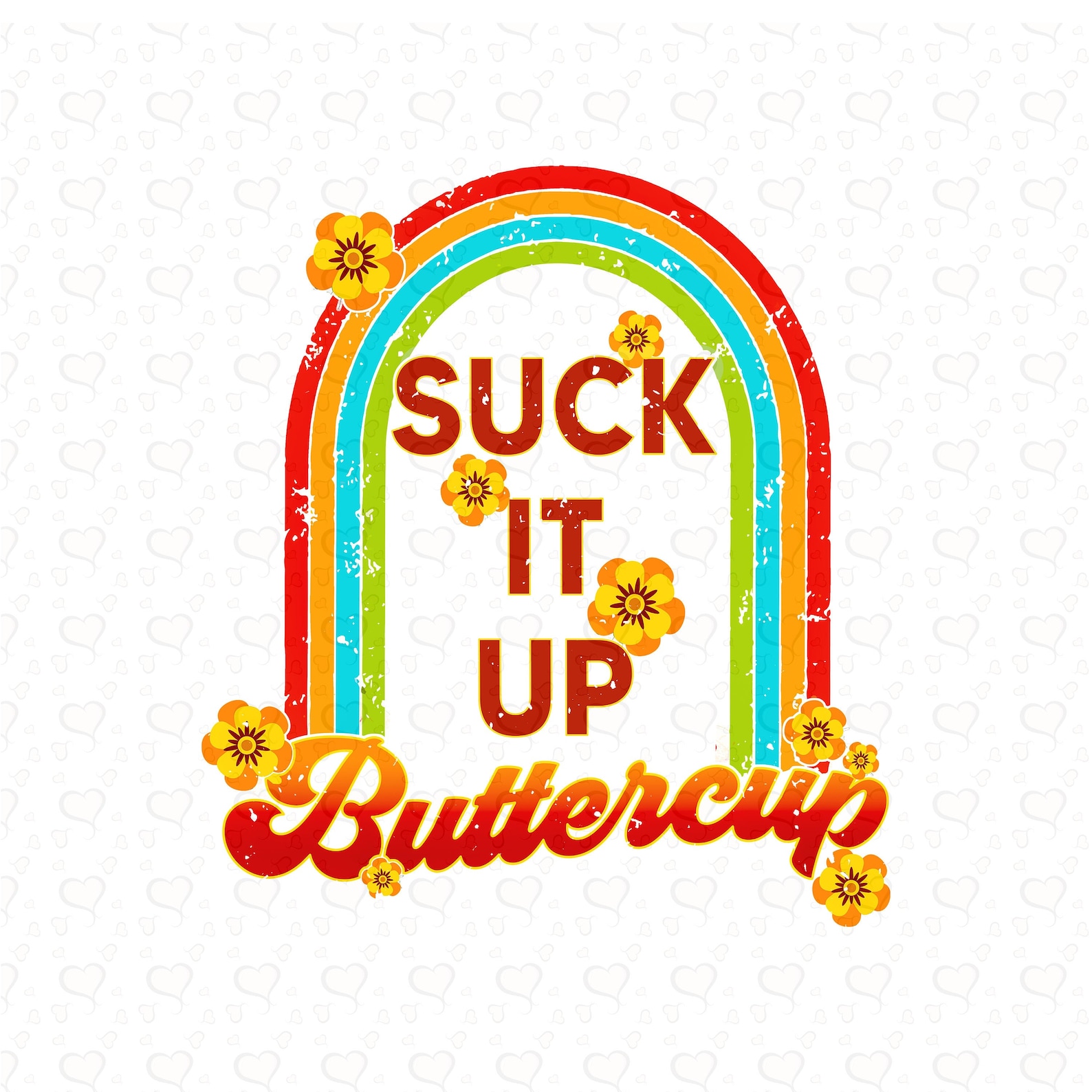 Suck It Up Buttercup PNG Sublimation Download Digital Design | Etsy