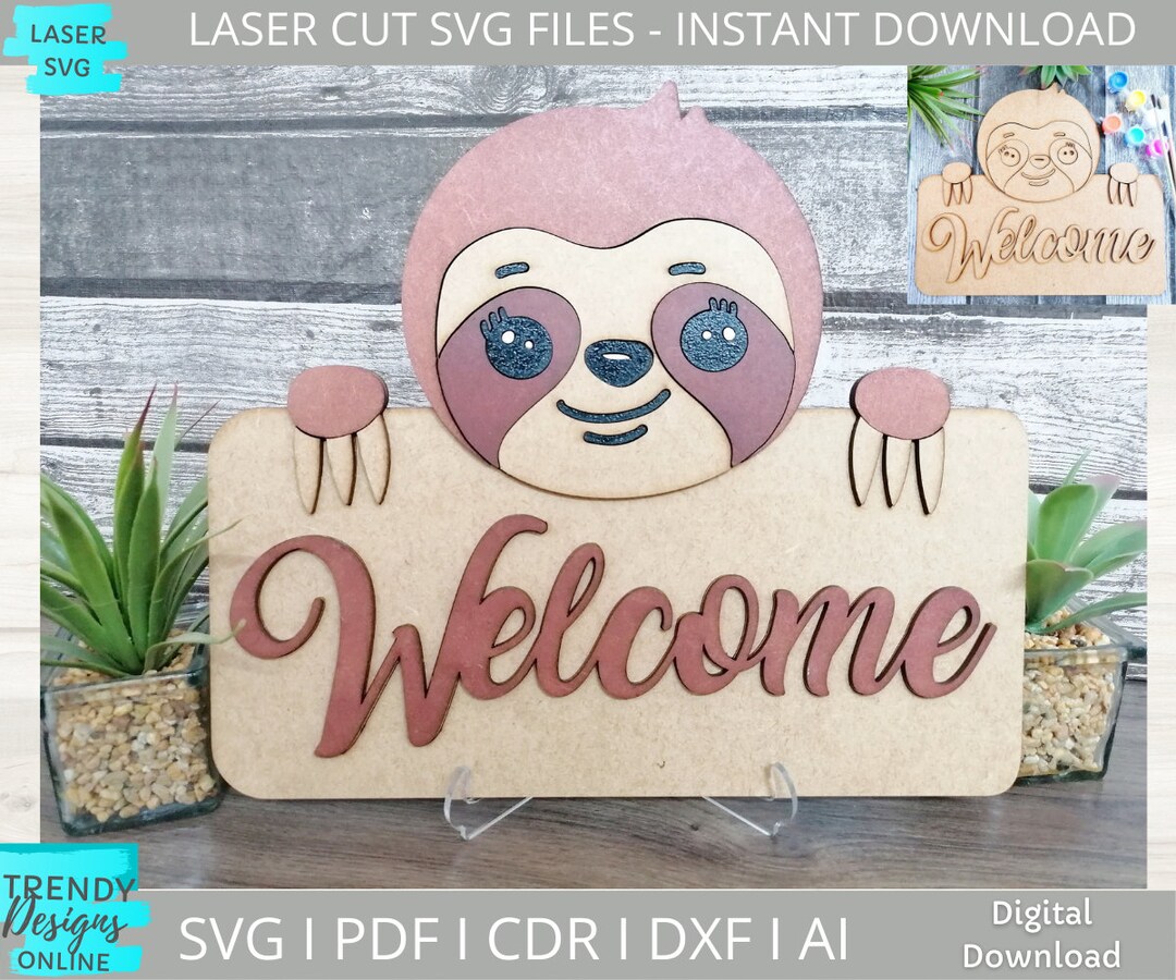 Sloth Welcome Sign Svg, DIY Paint Kit Svg, Glowforge Ready, Laser Cut ...