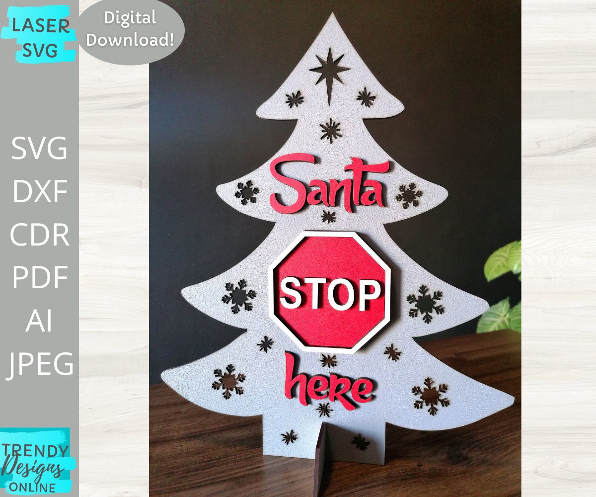 Santa Stop Here Svg Tree Stand Svg Laser Cut File Glowforge - Etsy