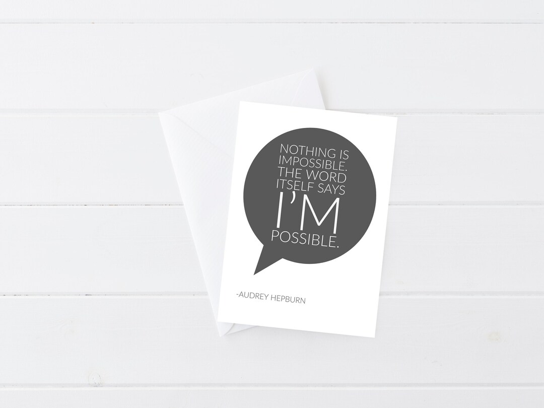 Nothing is Impossible, Audrey Hepburn Quote Card, Encouragement, Hope ...