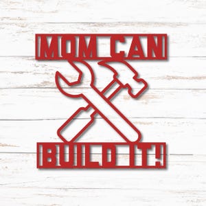 Mom Can Build It Metal Wall Sign DIY Gift Workshop Decor Carpenter Home ...