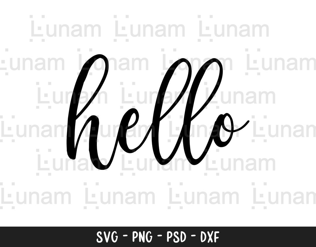 Hello SVG, Hello PNG, Hellow DXF , Hello Cut File, Hand Lettered Hello ...