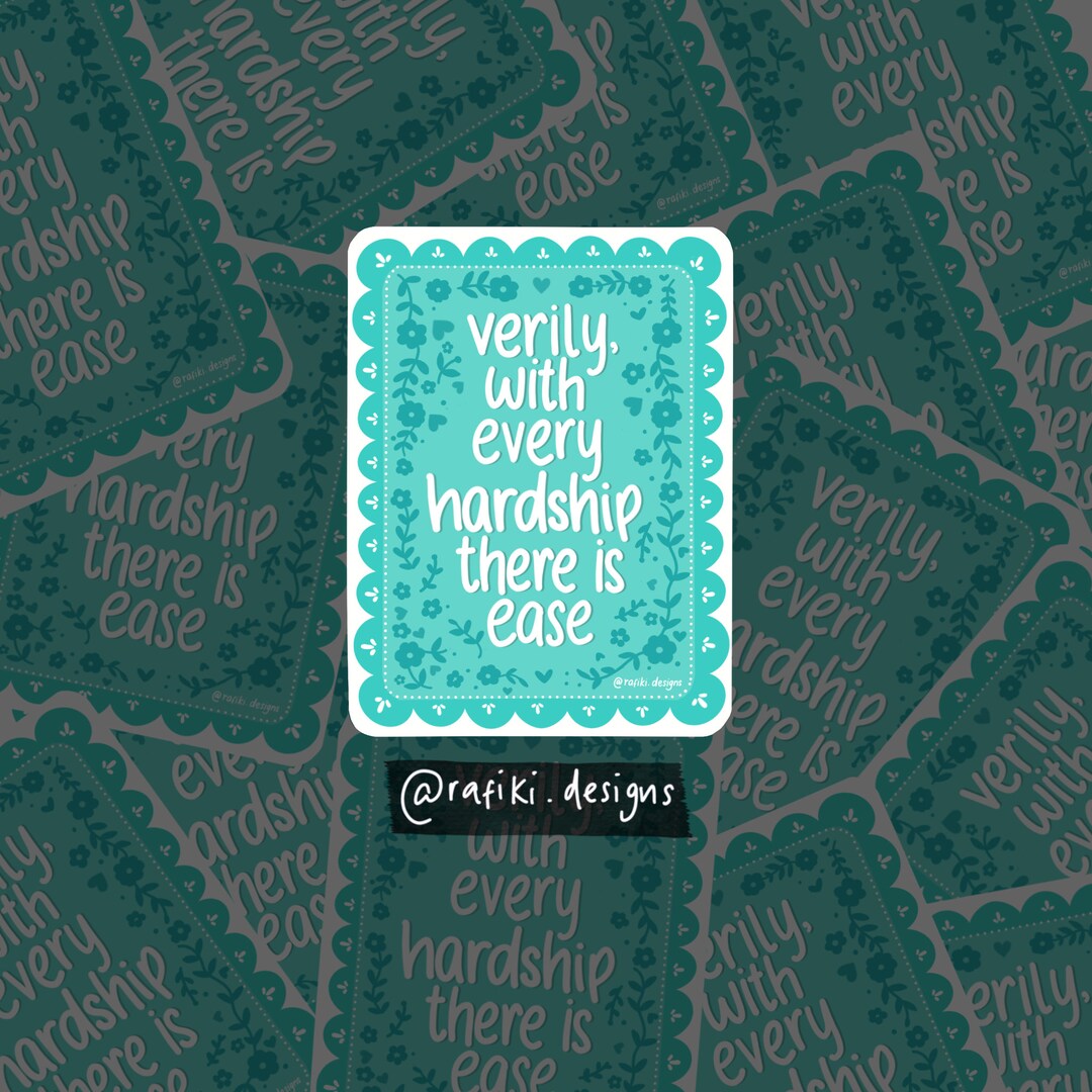 Verily, With Every Hardship There is Ease | Matte Die Cut Sticker ...