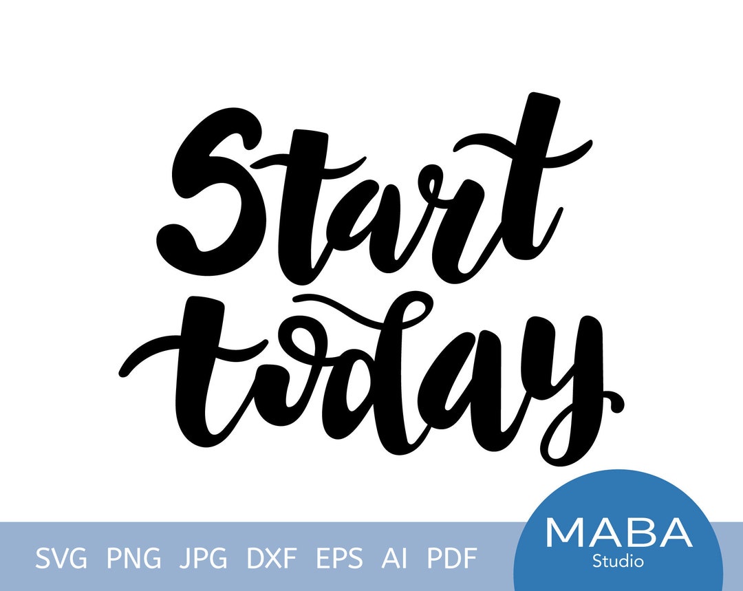 SVG Cut File Start Today, File for Cricut, Hand Lettering - Etsy