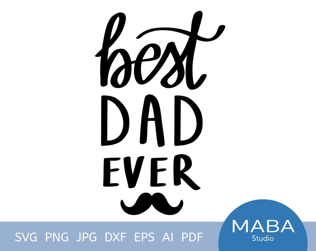 Best Dad Ever SVG, Cut File Cricut, Gift for Dad Svg, Dad SVG, Father's ...