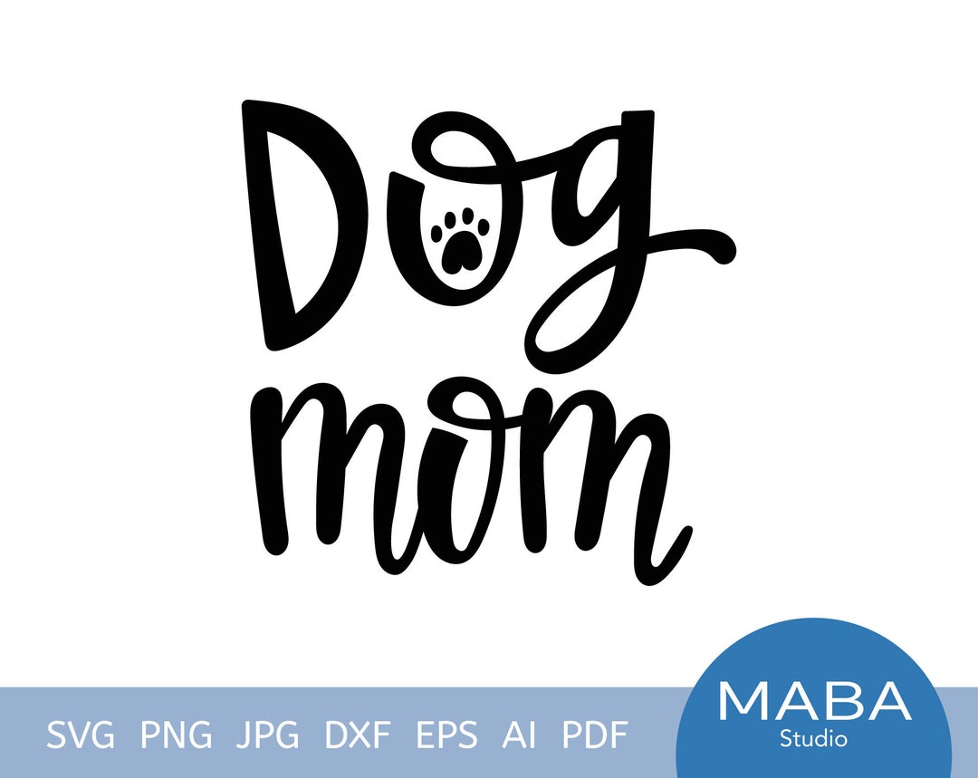 Dog Mom, Cut File, Dog Mom Svg, File for Cricut, Laser Cut File, Quote ...