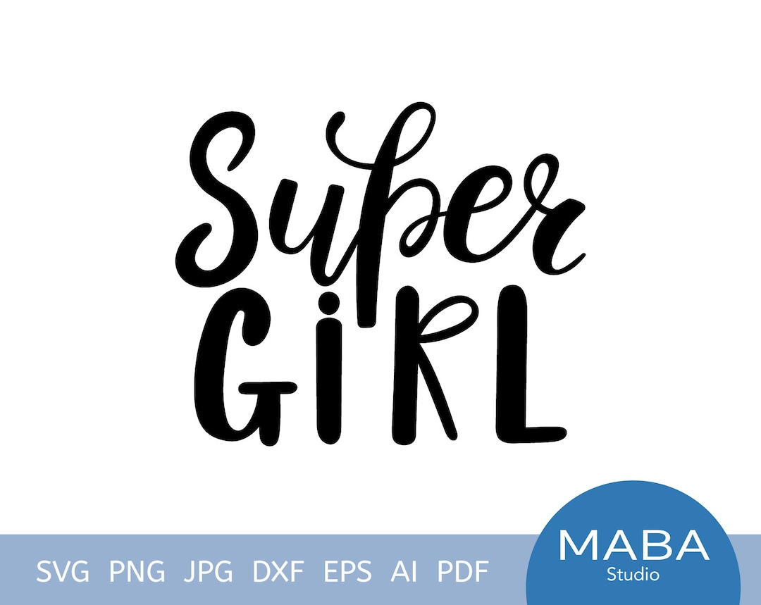 Super Girl Svg, Cut File, Printable Wall Art, Poster, File for Cricut ...