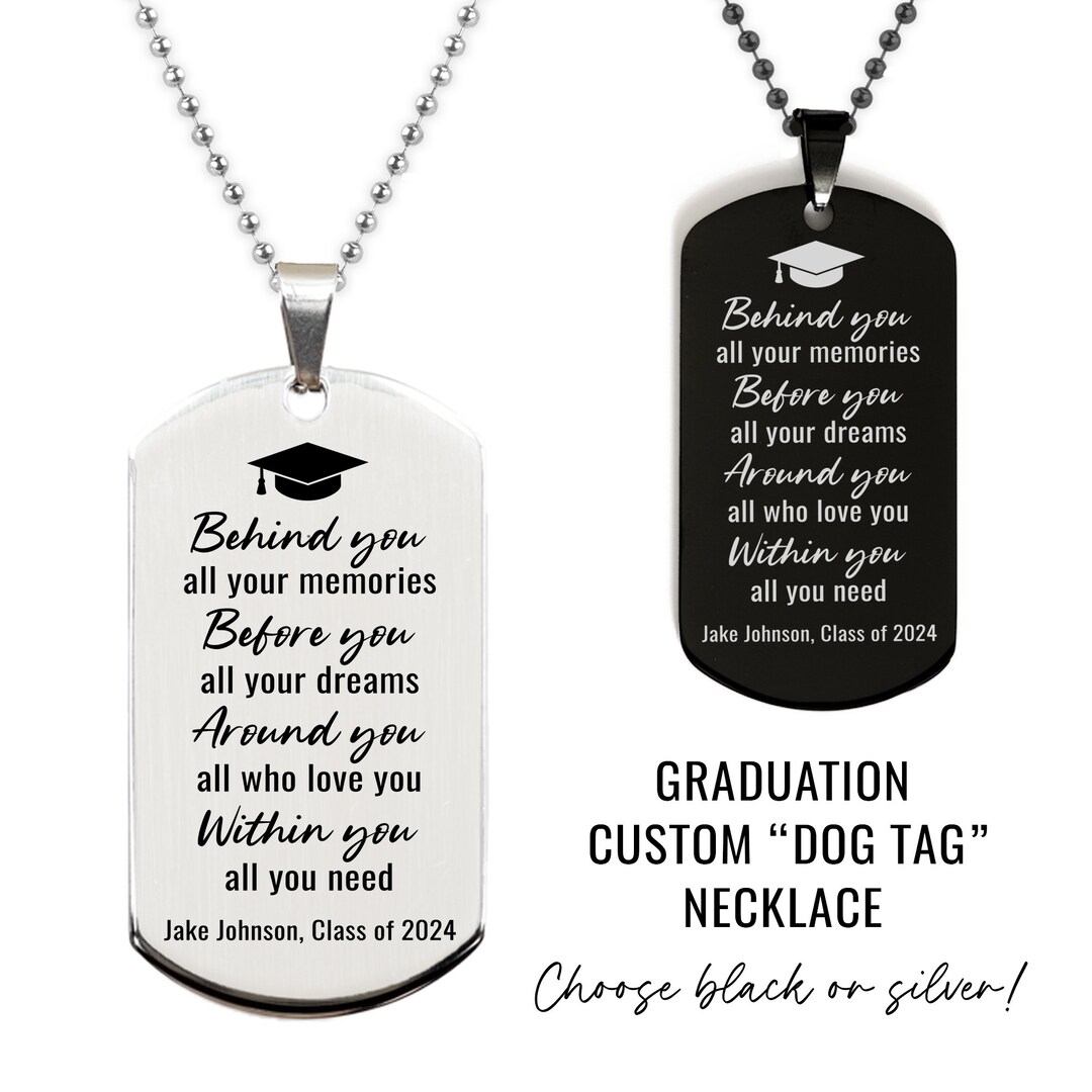 Custom Graduation Dog Tag Necklace behind You All Your Memories ...
