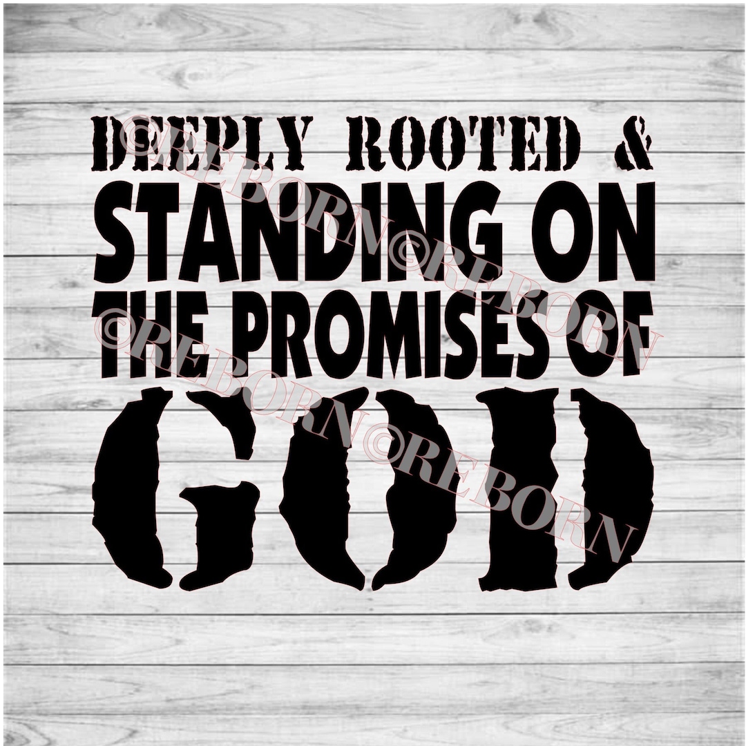 Deeply Rooted, and Standing on the Promises of God, SVG, PNG, JPEG - Etsy