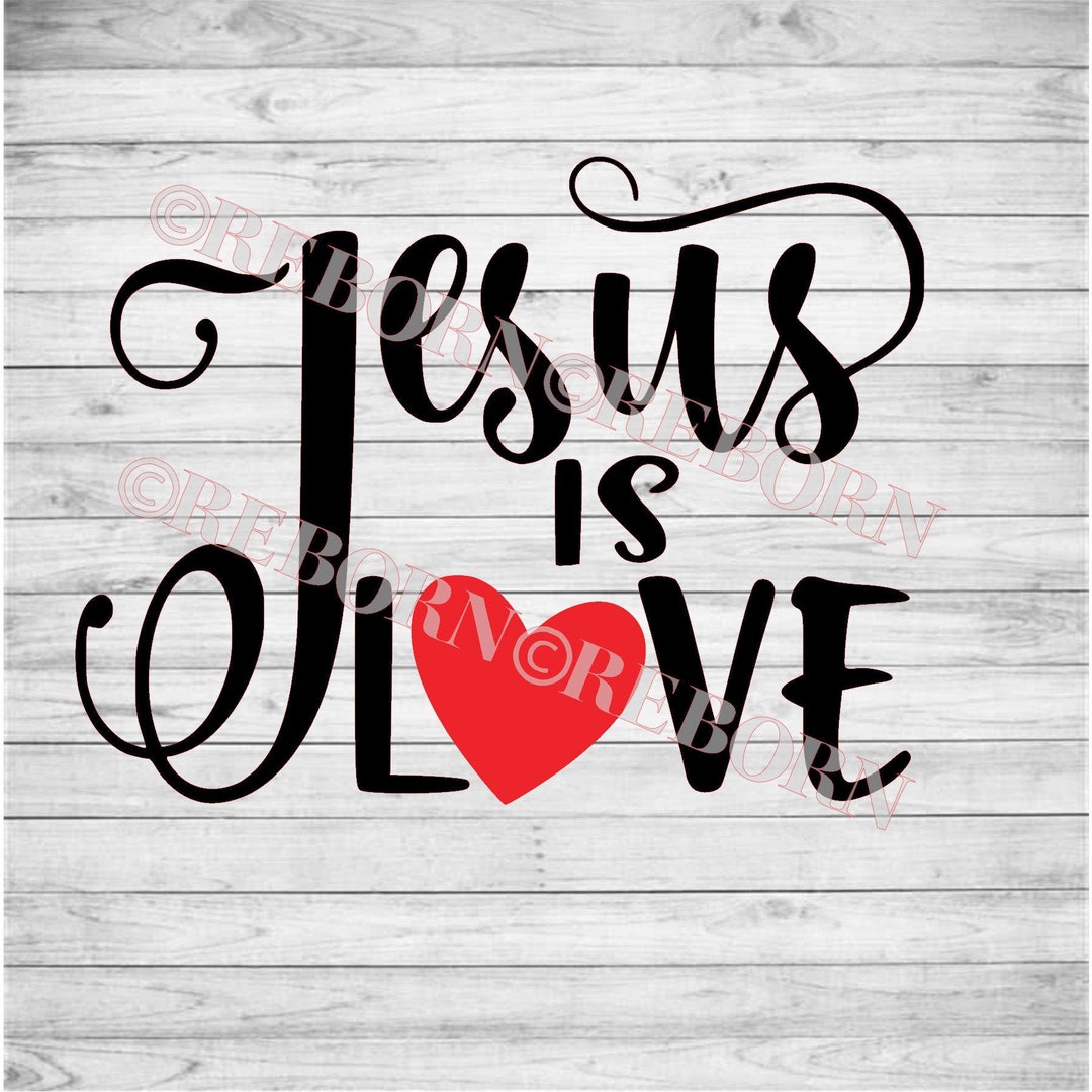 Jesus is Love SVG,PNG, JPEG - Etsy
