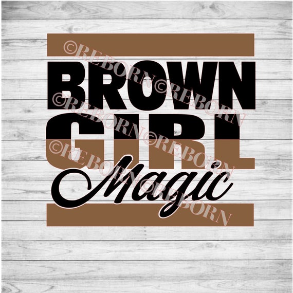 Brown Girl Magic SVG PNG JPEG - Etsy