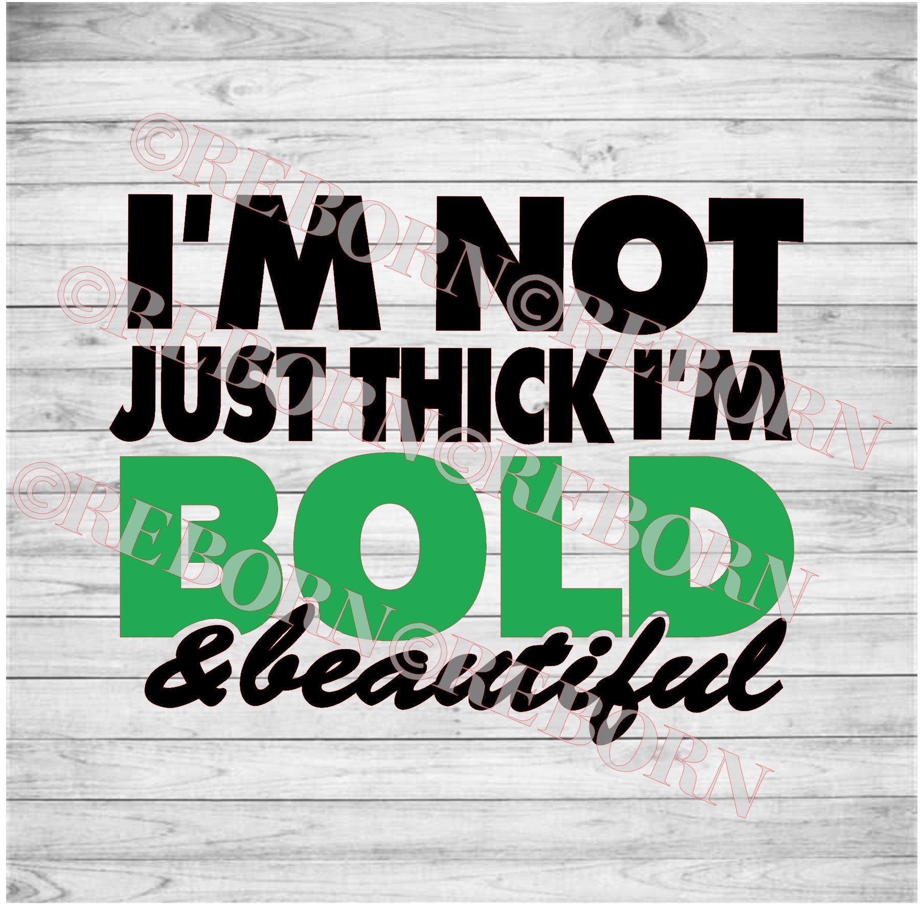 I'm Not Just Thick, I'm Bold and Beautiful SVG, PNG, JPEG - Etsy