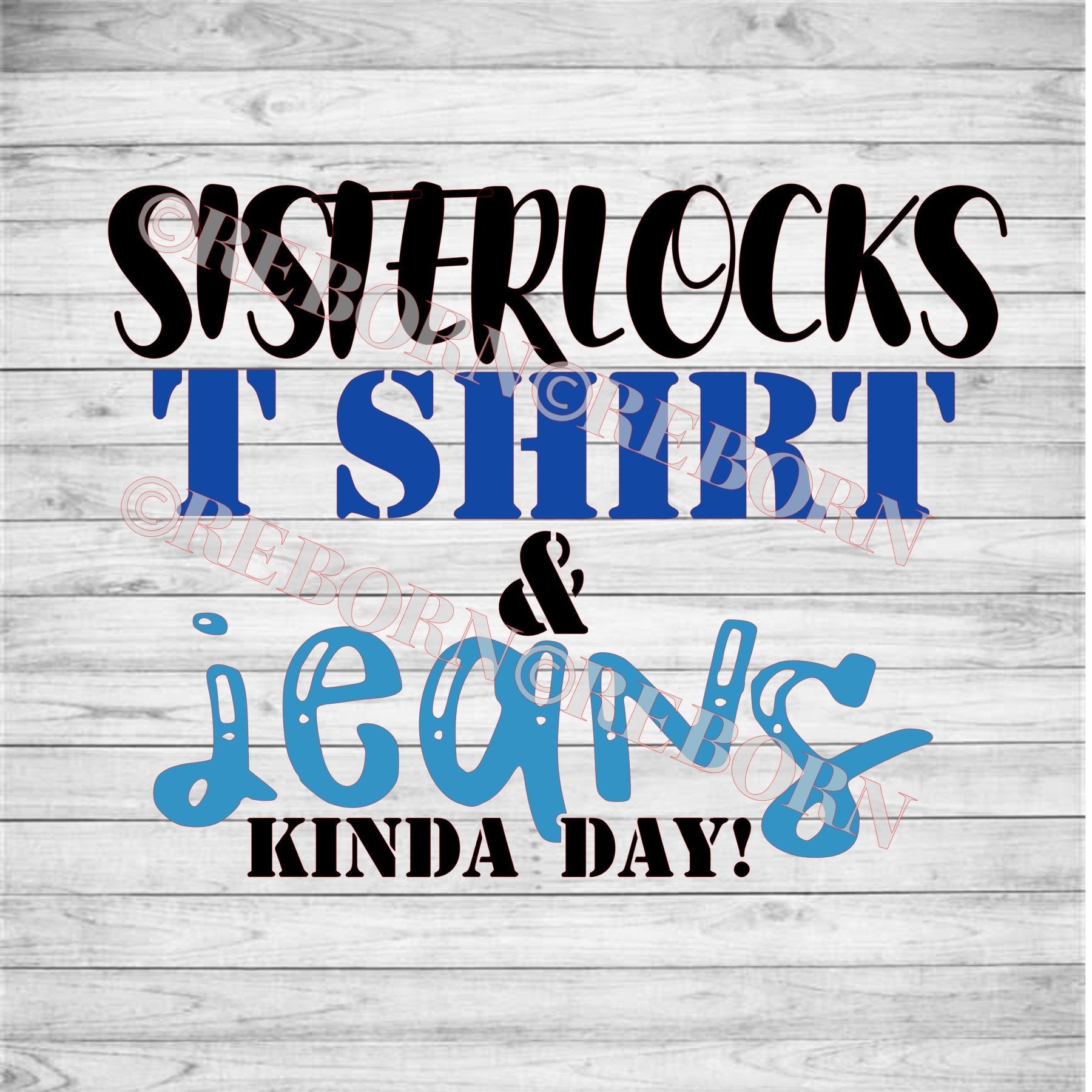 Sisterlocks Tshirt, & Jeans Kinda Day SVG, PNG, JPEG - Etsy