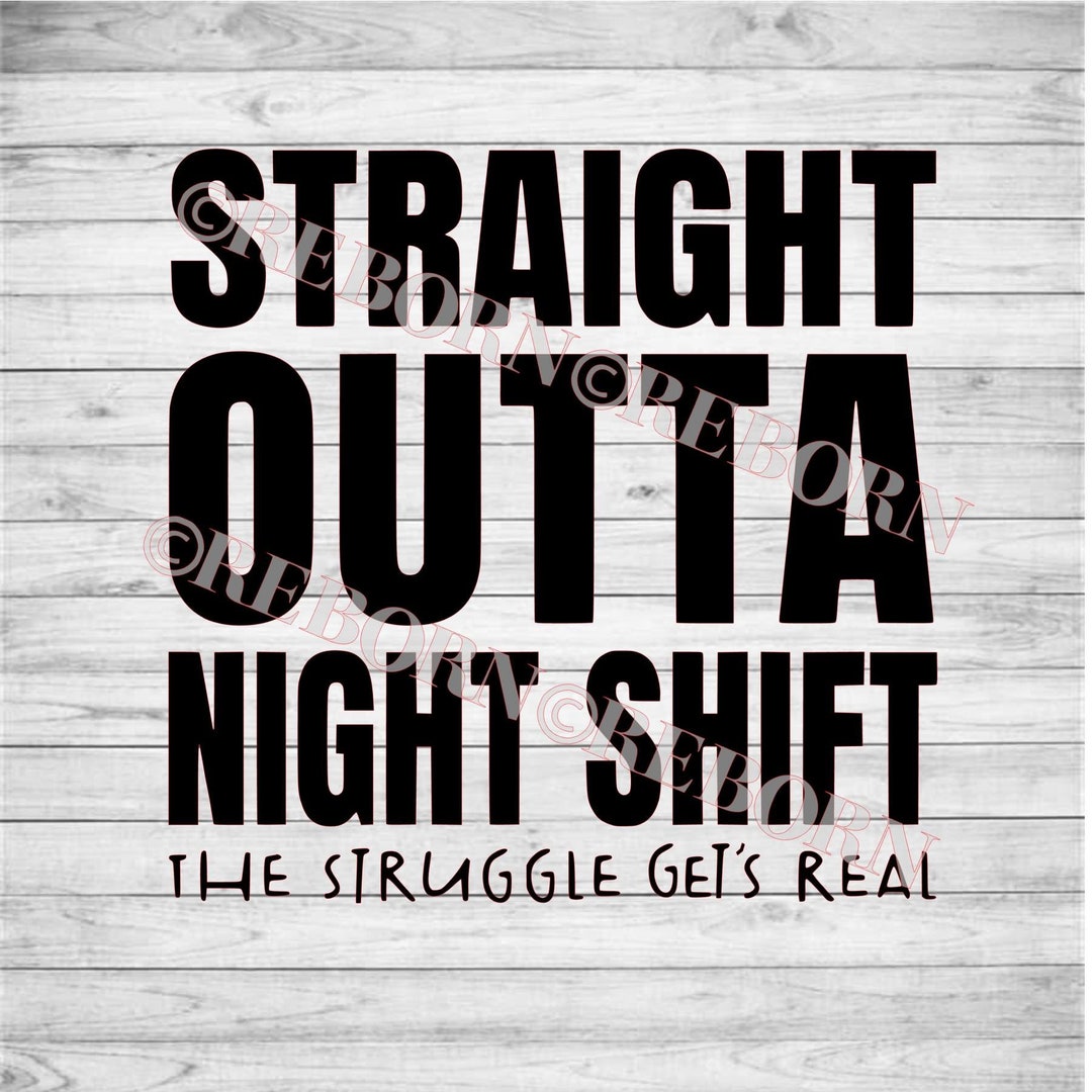 Straight Outta Night Shift SVG, PNG, JPEG - Etsy