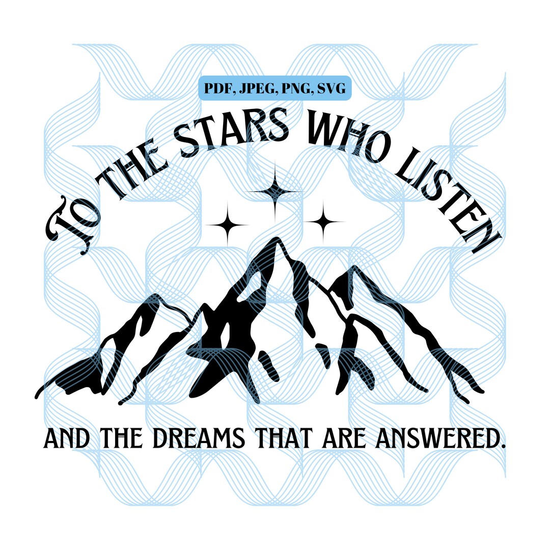 Velaris-inspired to the Stars Who Listen, Svg, Png, Jpeg, Pdf, Instant ...