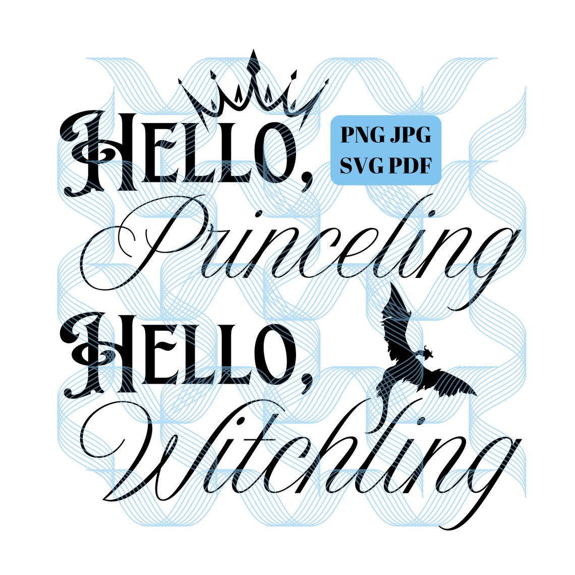 Hello Princeling, Hello Witchling Throne of Glass, Svg, Png, Jpeg, Pdf ...