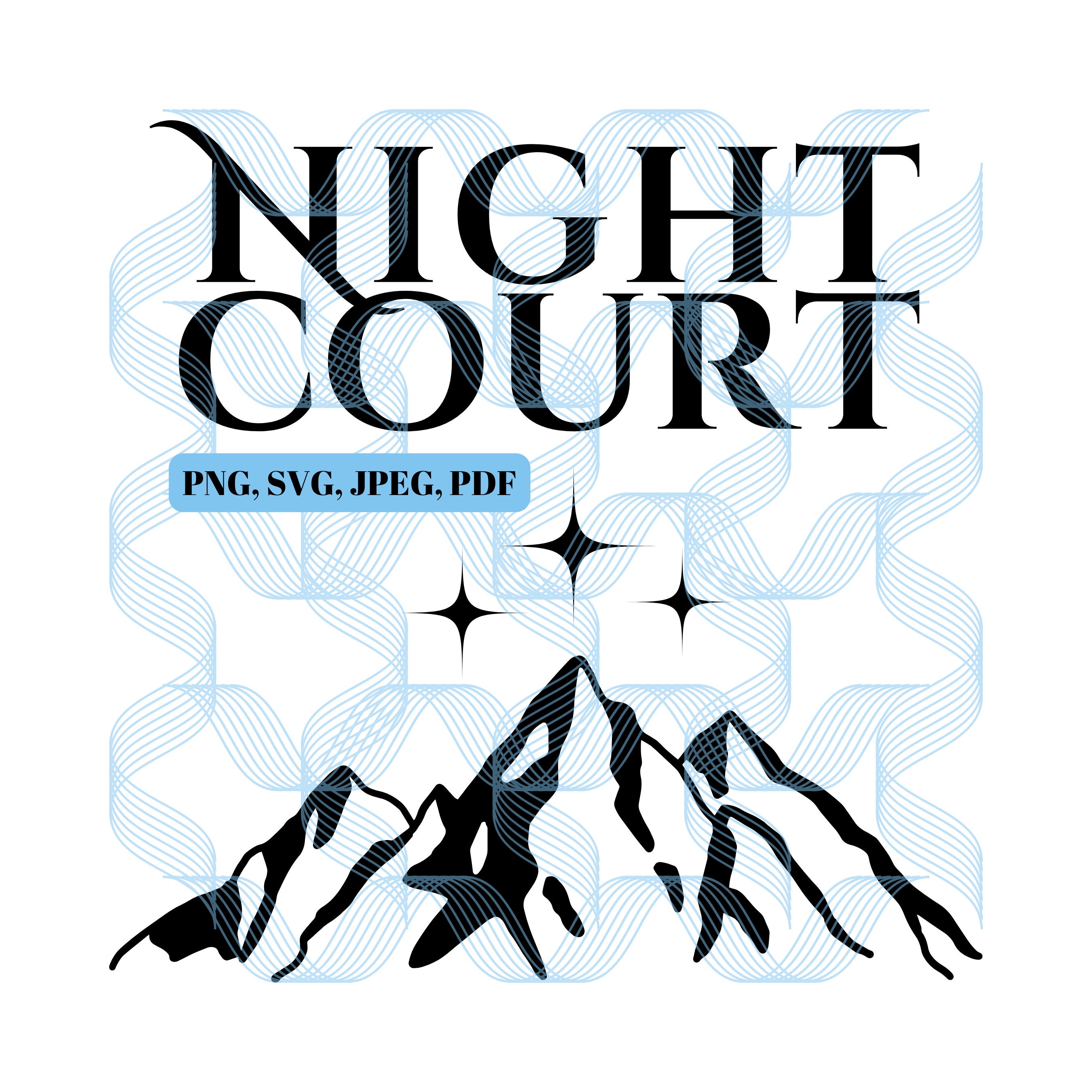 Night Court, Svg, Png, Jpeg, Pdf, Instant Download, Printable, ACOTAR ...