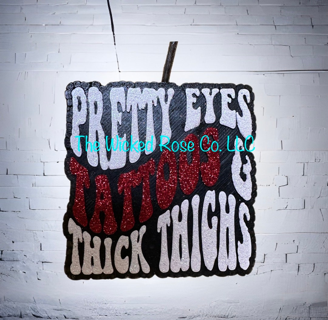 Pretty Eyes, Tattoos, Thick Thighs, Car Freshie, Car Accessories ...