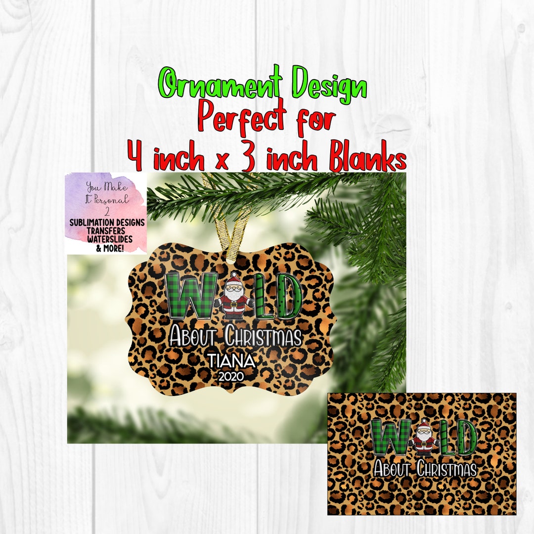 Printable Sublimation Design, Ornament Digital Download, Wild About ...
