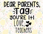 Dear Parents Tag Youre It Svg Funny Last Day of School - Etsy