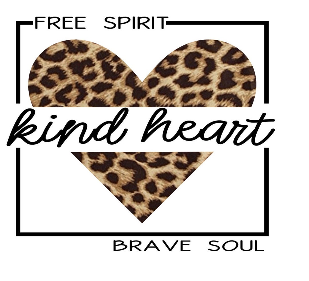 Leopard Design Heart - Free Spirit Kind Heart Brave Soul Png for ...