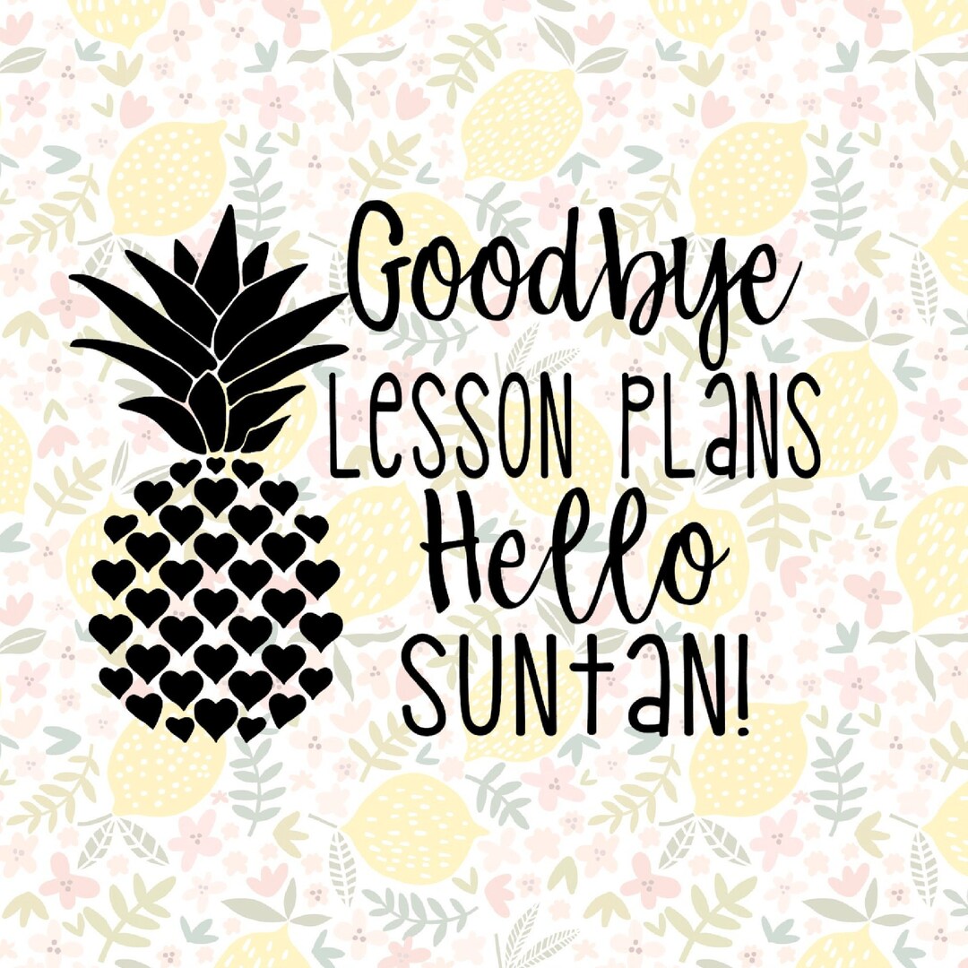 Goodbye Lesson Plans Hello Suntans | Funny Teacher Shirts for Last Day ...