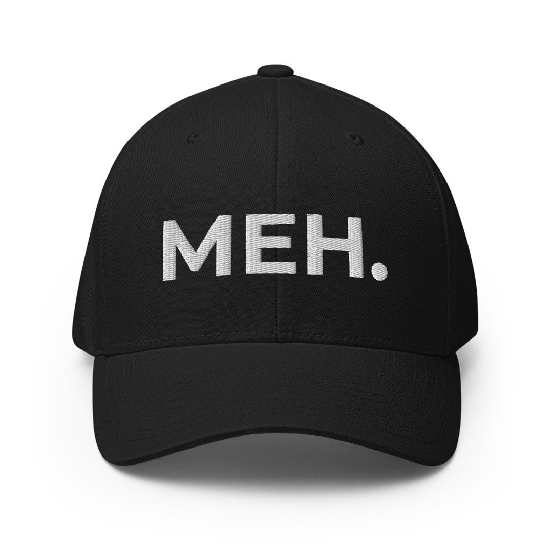MEH. Hat Flexfit, Life is Meh, Meh, Meh Hat, Fun Hat, Gift for Friend ...