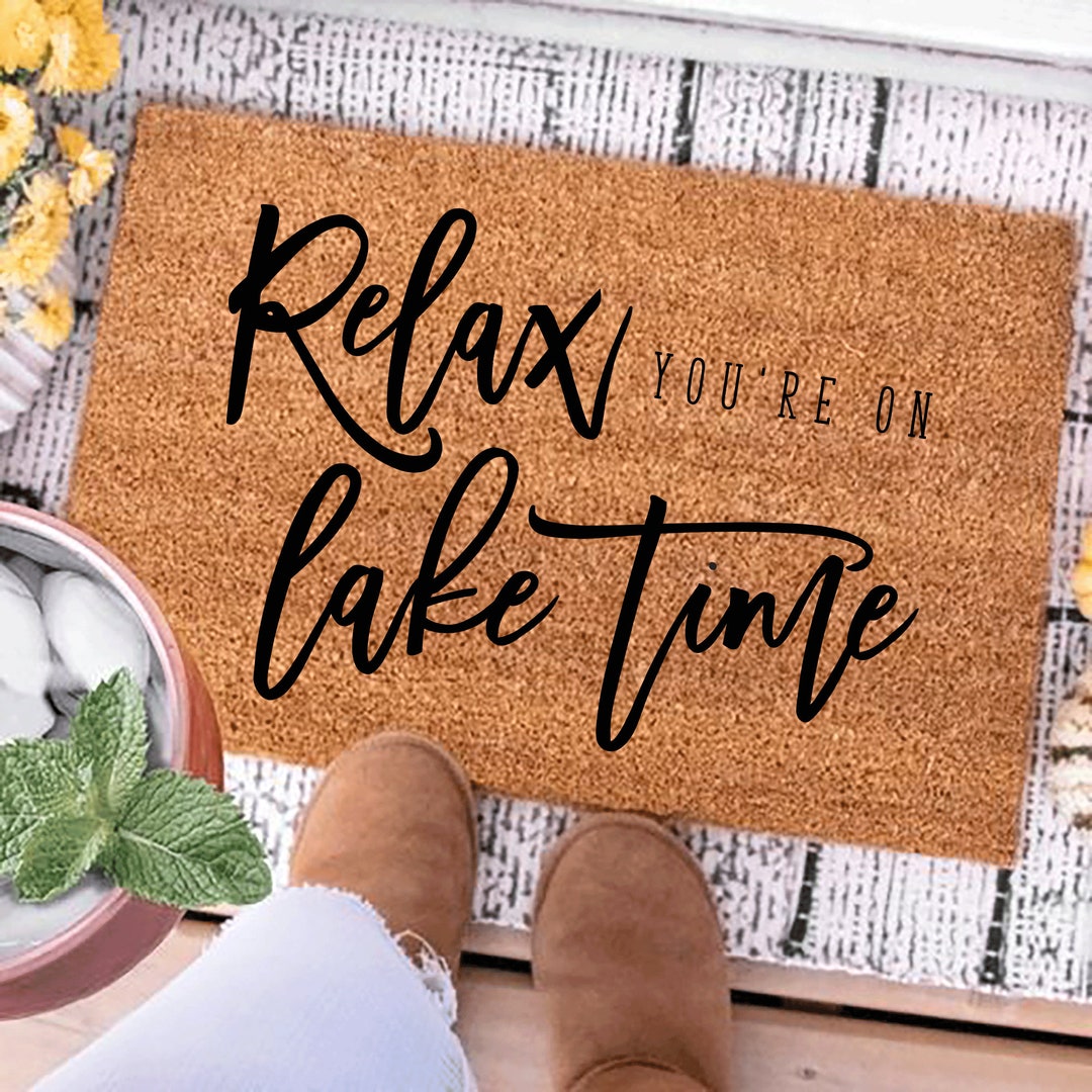 Relax You're on Lake Time Doormat Custom Doormat Sweet Summer Time ...