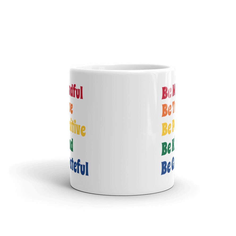 BE MINDFUL Be True Be Positive Be Kind Be Grateful RAINBOW Ceramic Mug ...