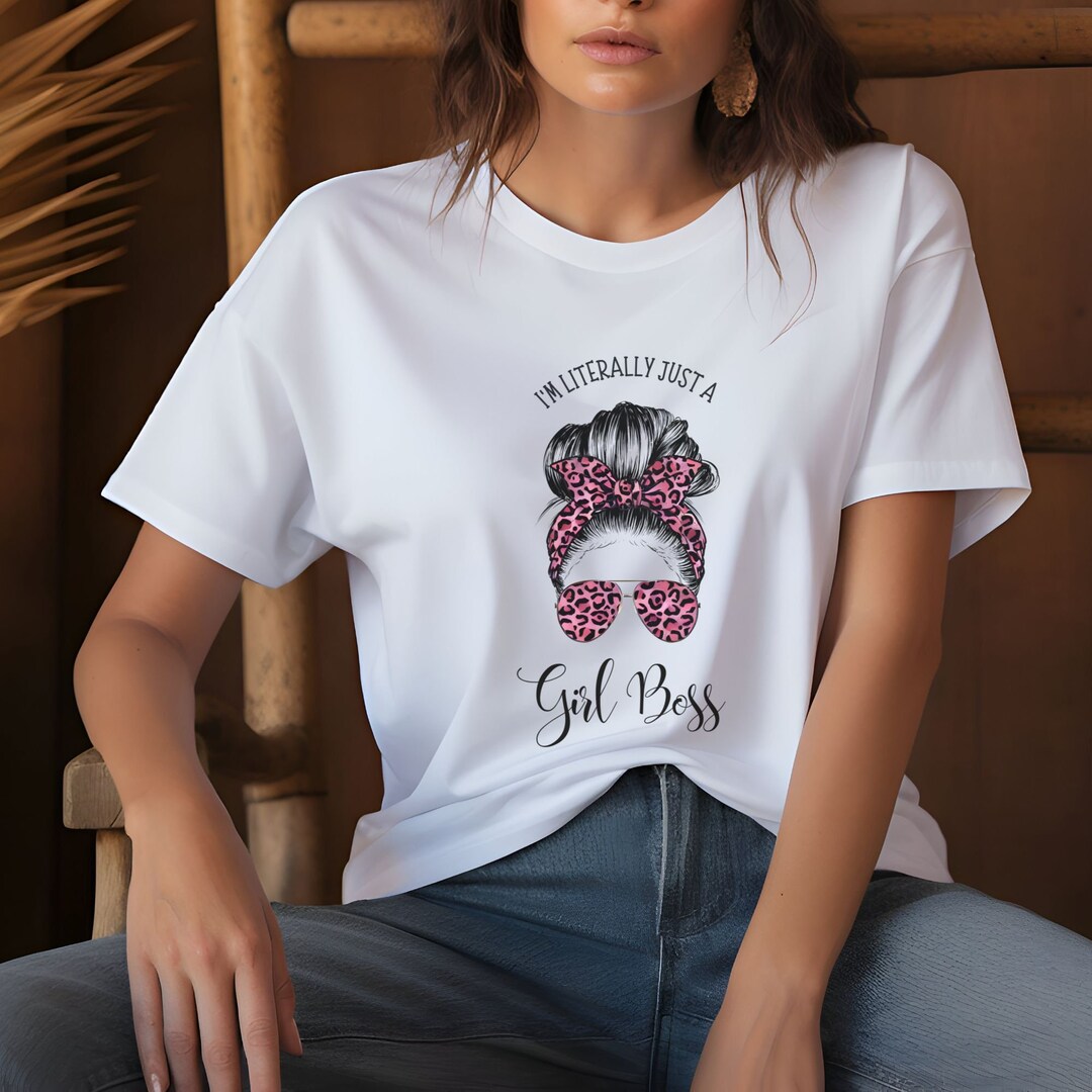 I'm Literally Just A Shirt Girl Boss Pink T Shirt CEO Girly Graphic ...