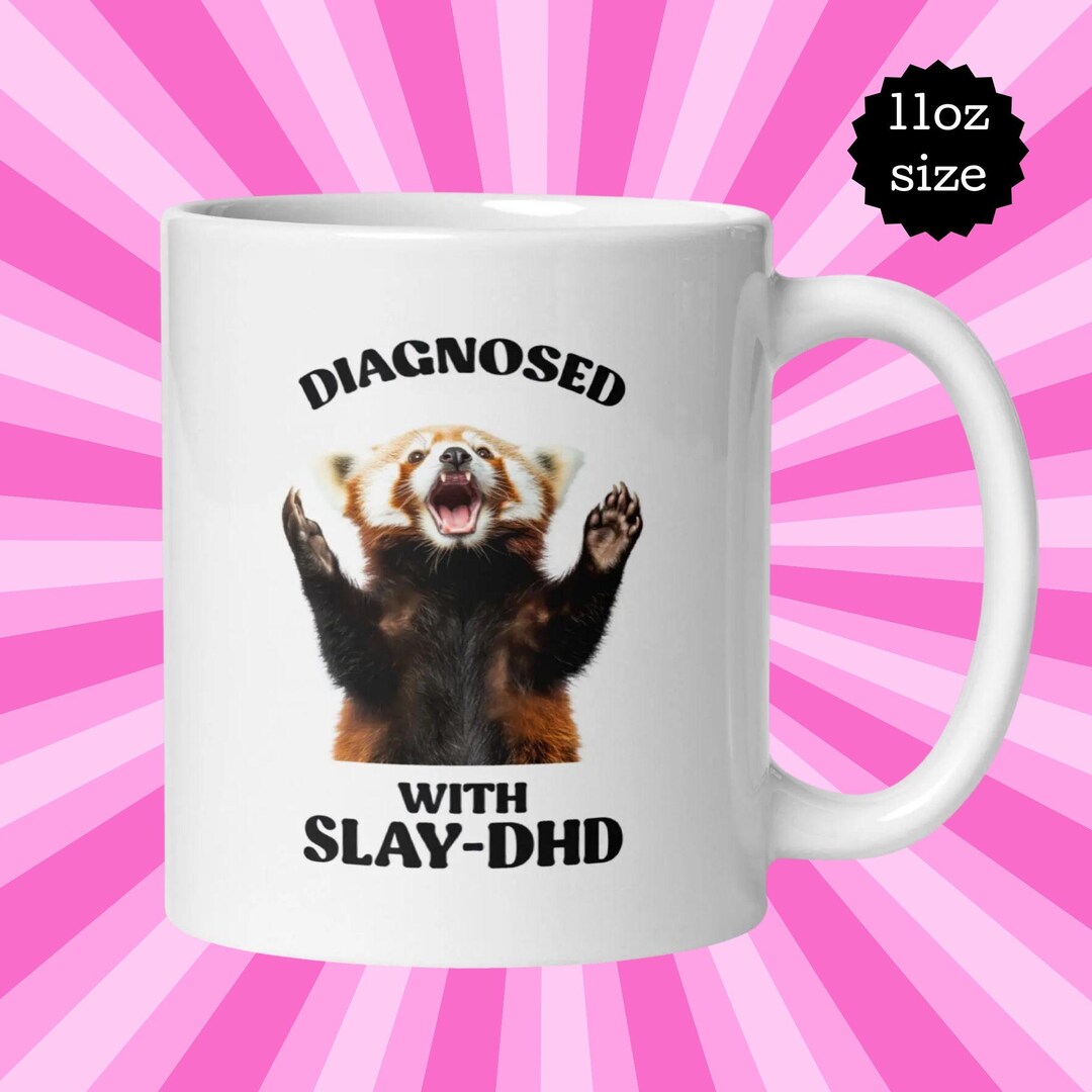 ADHD Mental Health Coffee Mug Diagnosed SLAY-DHD Funny Red Panda ...