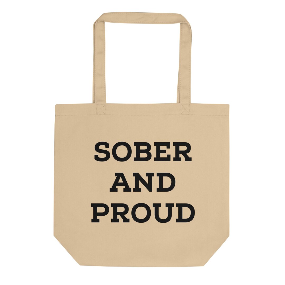 SOBER AND PROUD Bag Organic Canvas Tote Soberversary Sober Gift ...