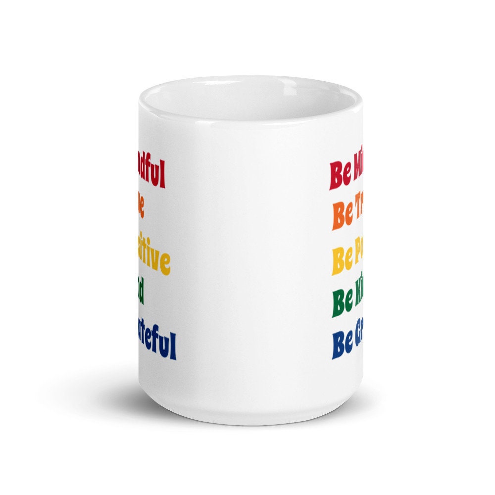 BE MINDFUL Be True Be Positive Be Kind Be Grateful RAINBOW Ceramic Mug ...