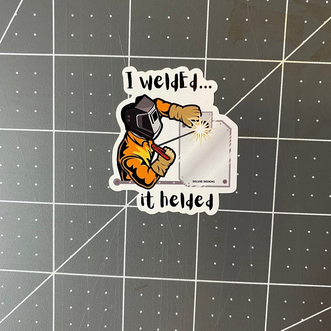 I Welded It Sticker, Welding Sticker, Funny Hard Hat Sticker, Welder ...