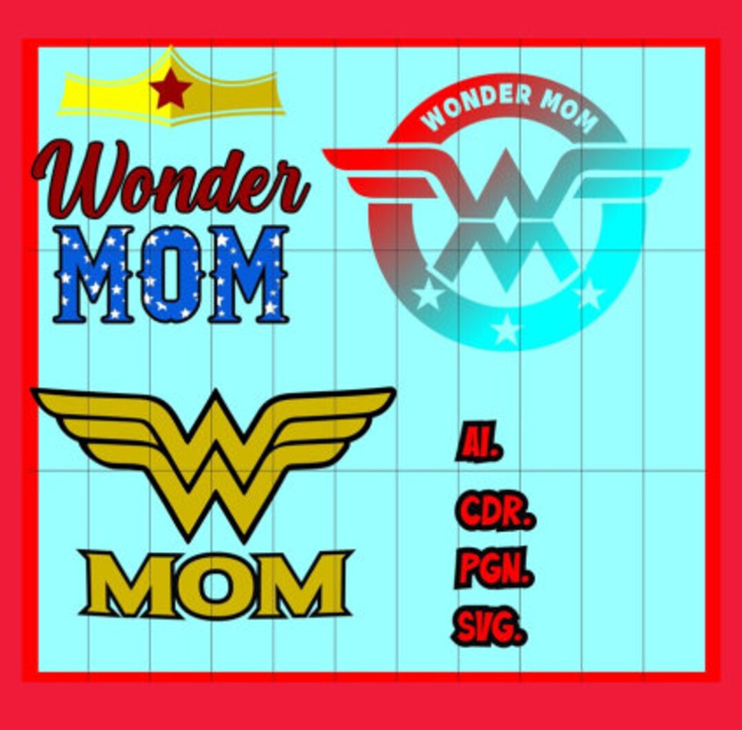 Wonder Mom Svg Cricut Files Silhouette Super Mom Svg - Etsy
